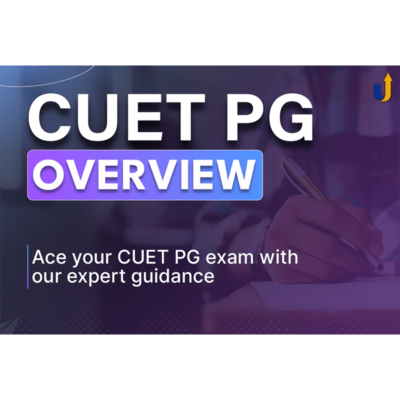 CUET PG 2024: Complete Exam Overview I CUET PG Exam Details & Format ...