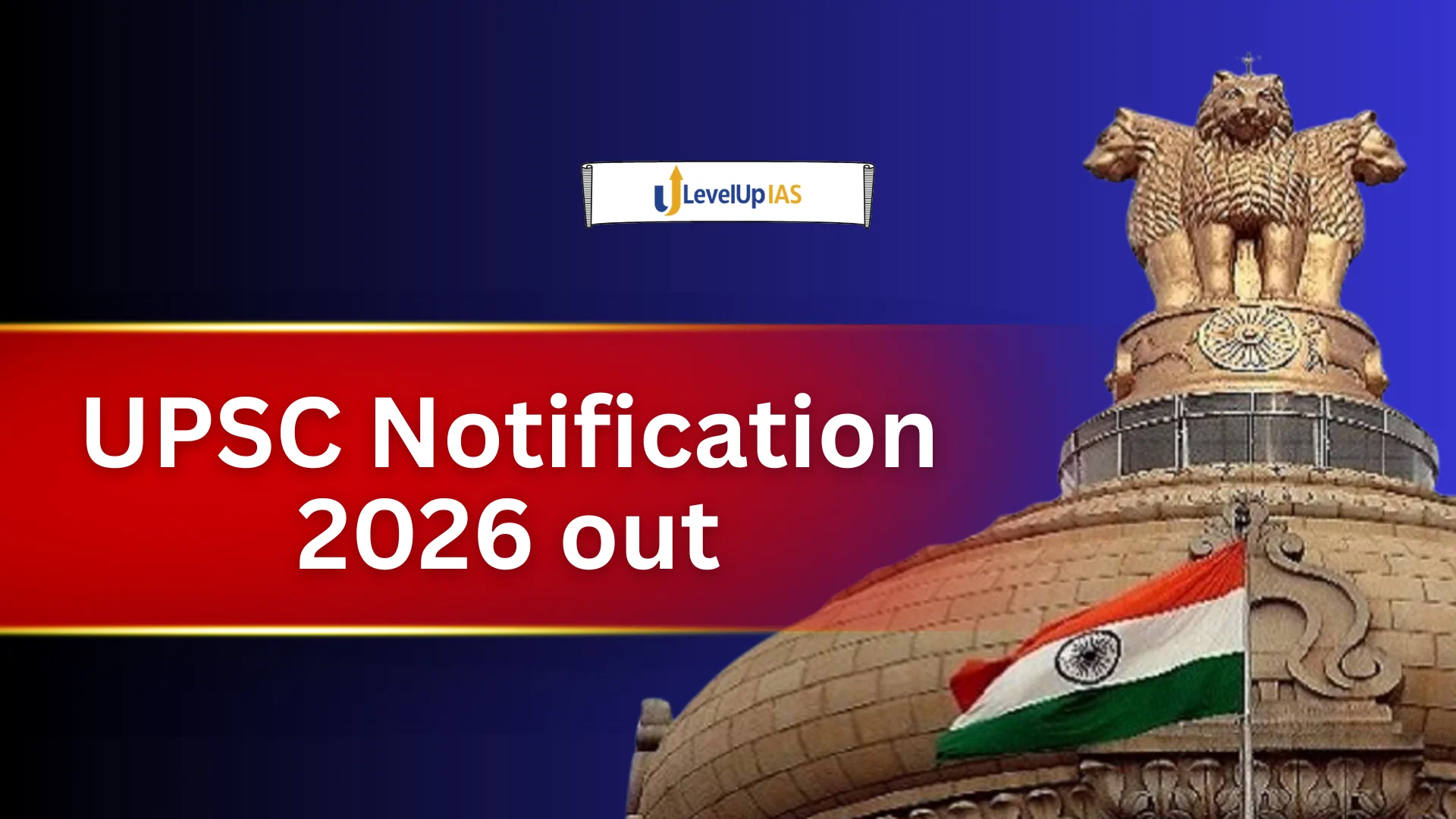 UPSC Notification 2026 out | LevelUp IAS